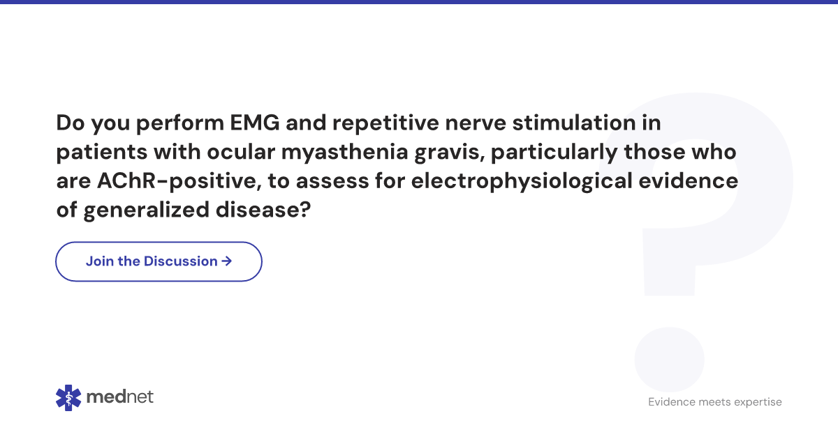 Do you perform EMG and repetitive nerve stimulation in patients with ...