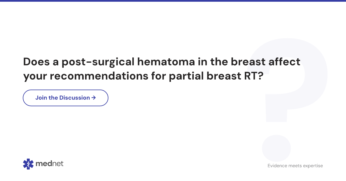 Does a post-surgical hematoma in the breast affect your recommendations ...