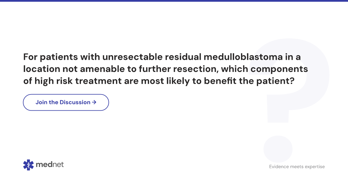 For patients with unresectable residual medulloblastoma in a location ...