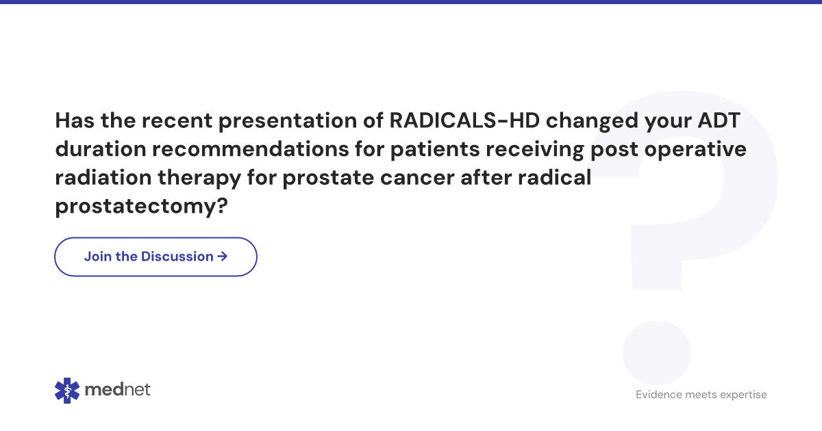 Has the recent presentation of RADICALS-HD changed your ADT duration ...