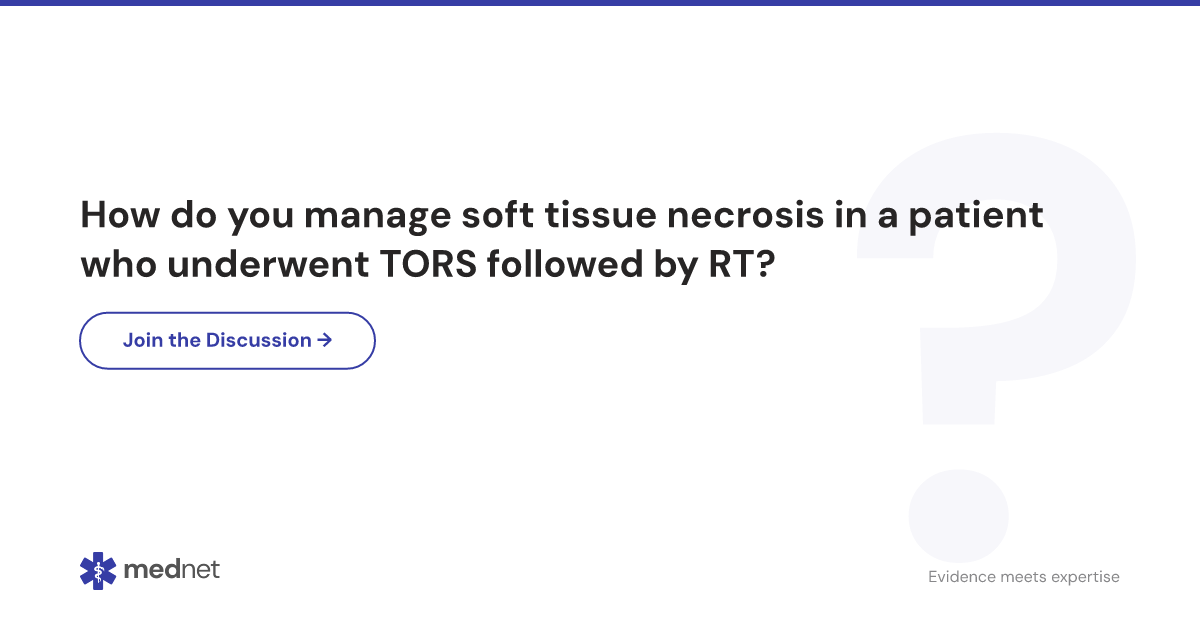 How do you manage soft tissue necrosis in a patient who underwent TORS ...