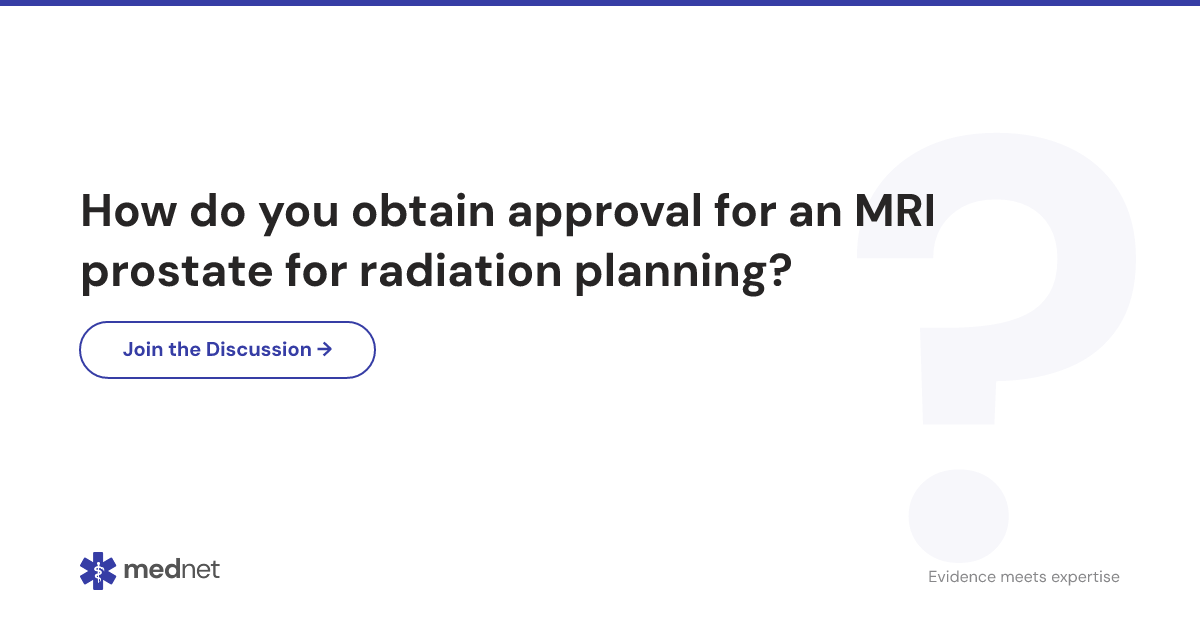 How do you obtain approval for an MRI prostate for radiation planning ...