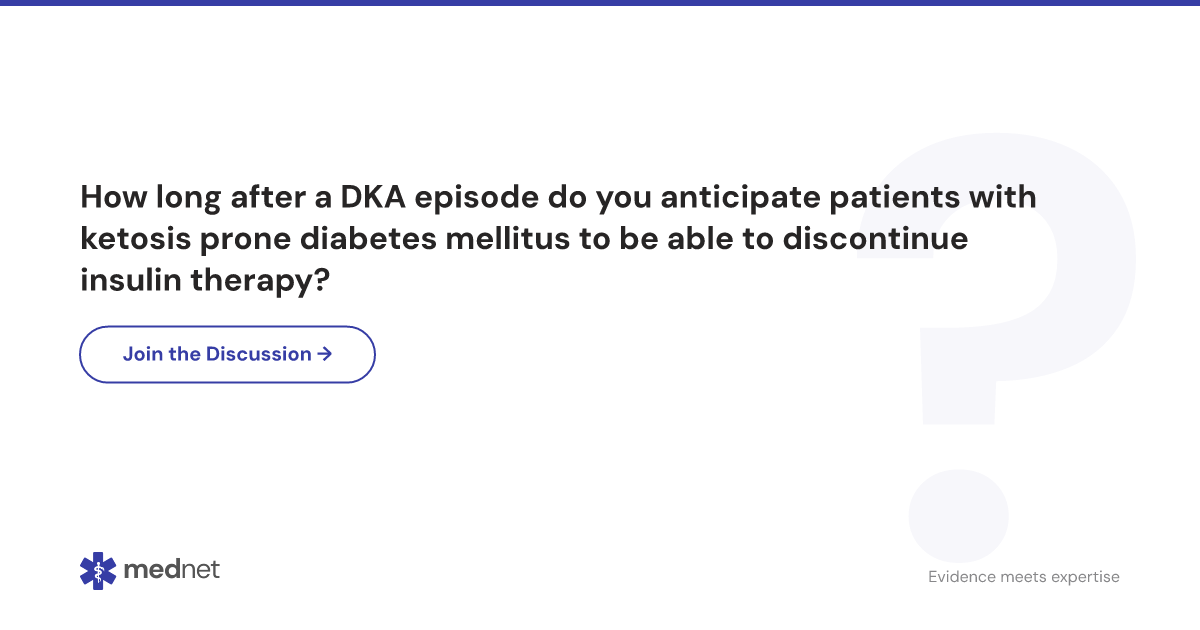 How long after a DKA episode do you anticipate patients with ketosis ...