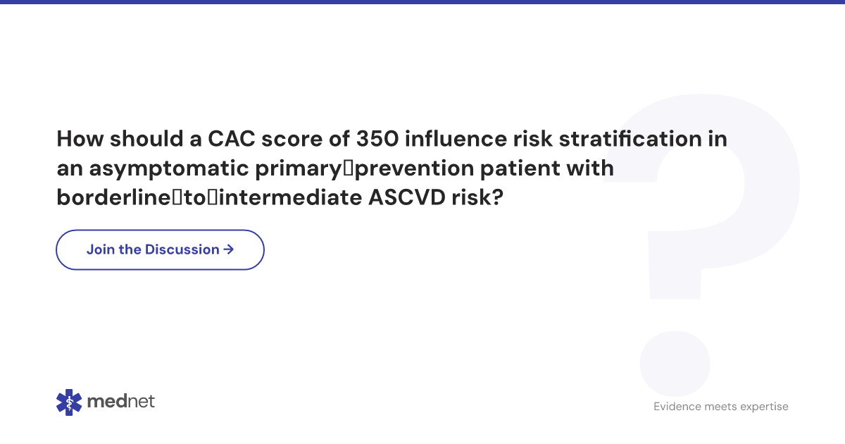 How should a CAC score of 350 influence risk stratification in an ...