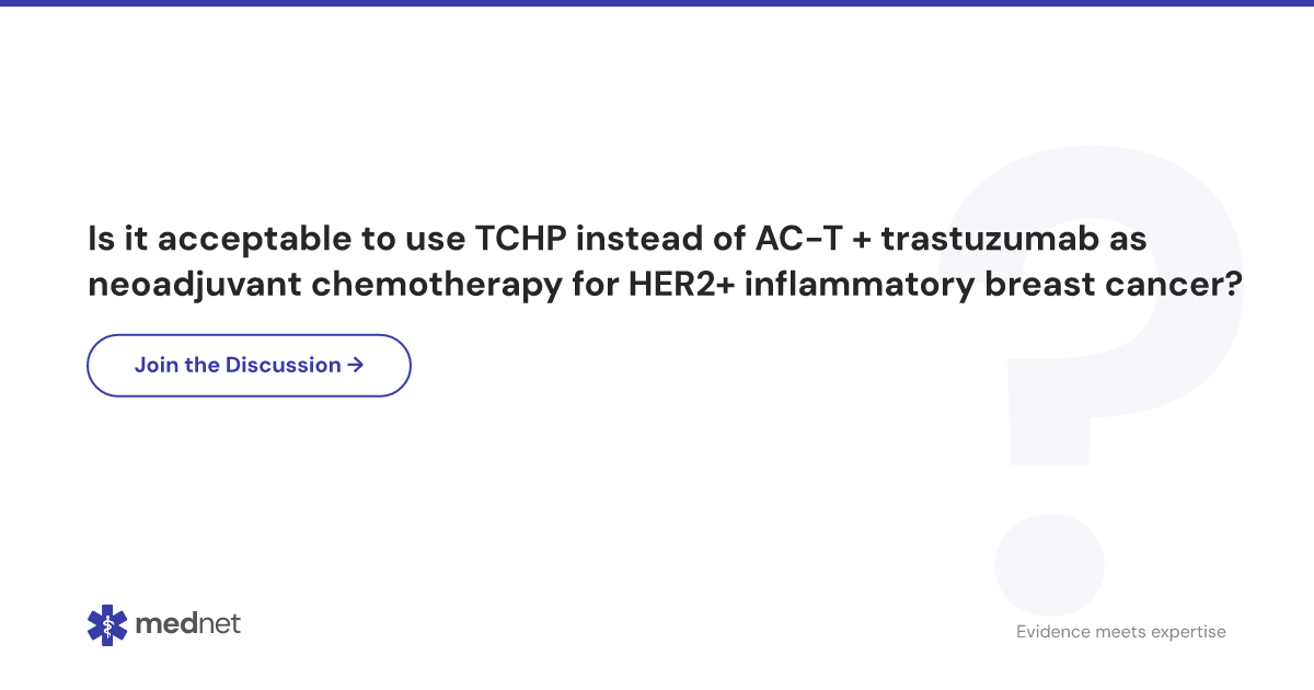 Is it acceptable to use TCHP instead of AC-T + trastuzumab as ...