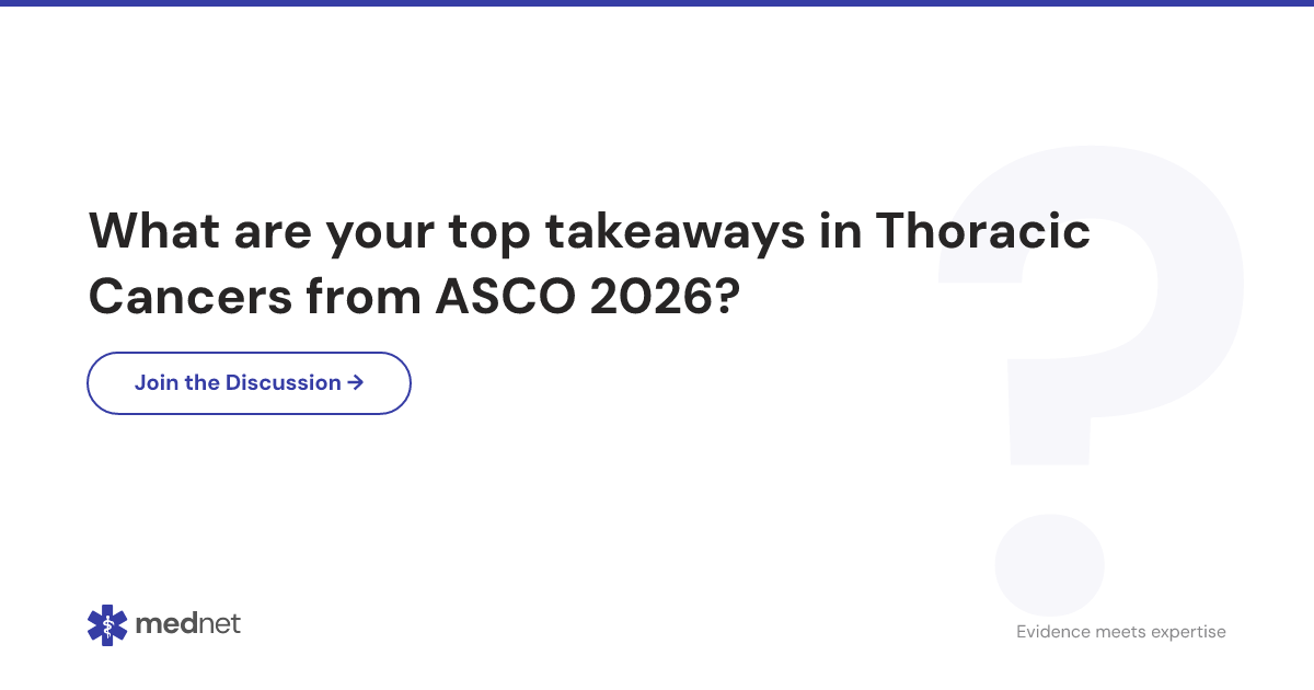 What are your top takeaways in Thoracic Cancers from ASCO 2026? | Mednet