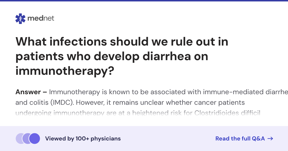 What infections should we rule out in patients who develop diarrhea on ...