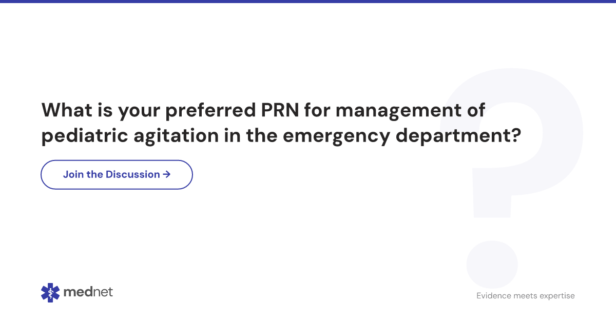 What is your preferred PRN for management of pediatric agitation in the ...