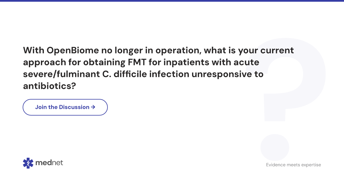 With OpenBiome no longer in operation, what is your current approach ...